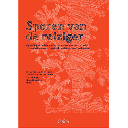 Sporen van de reiziger. Opvoeding en ondersteuning van mensen met (zeer) ernstige verstandelijke ...